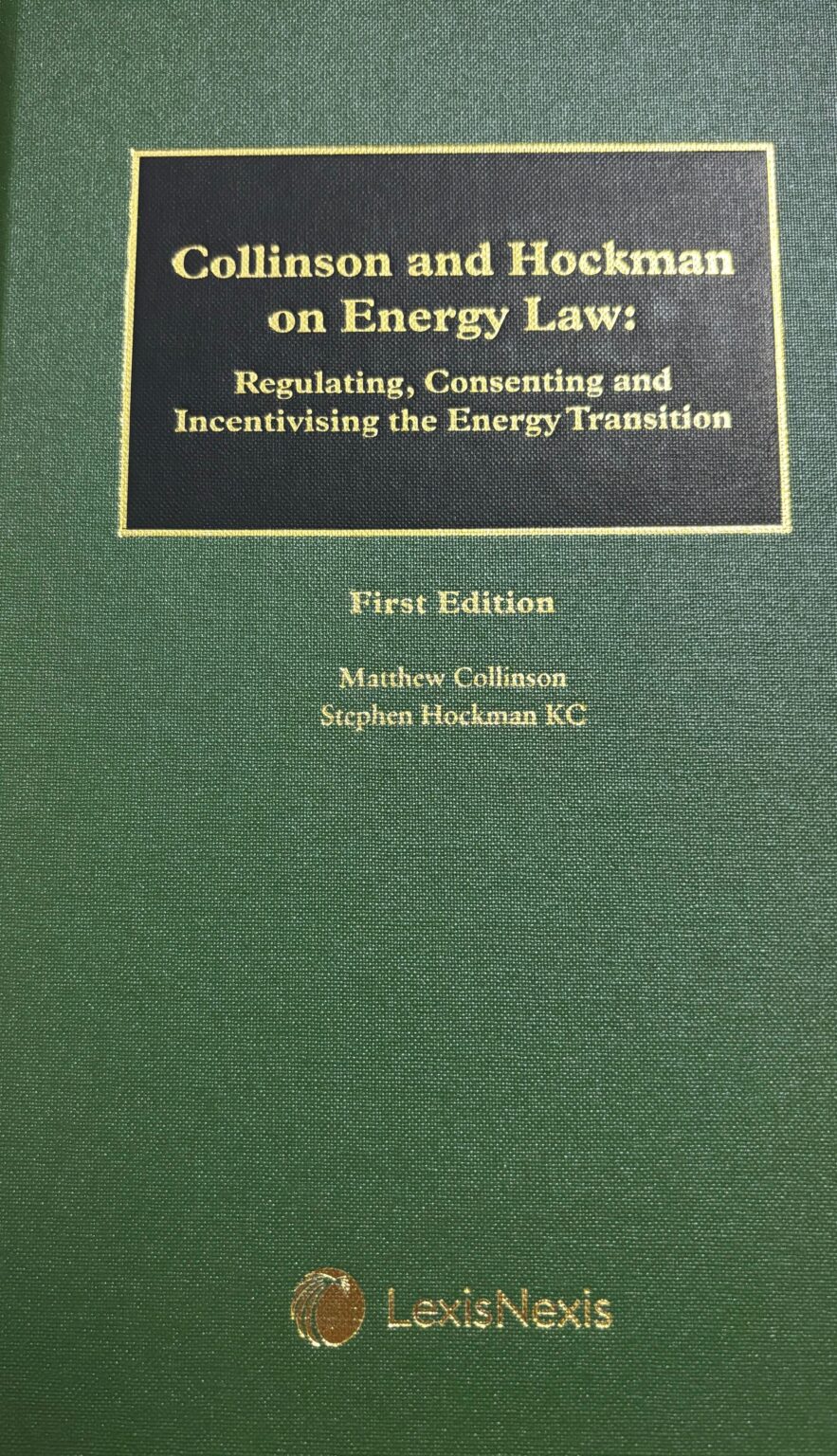 Collinson and Hockman on Energy Law: Regulating, Consenting and ...